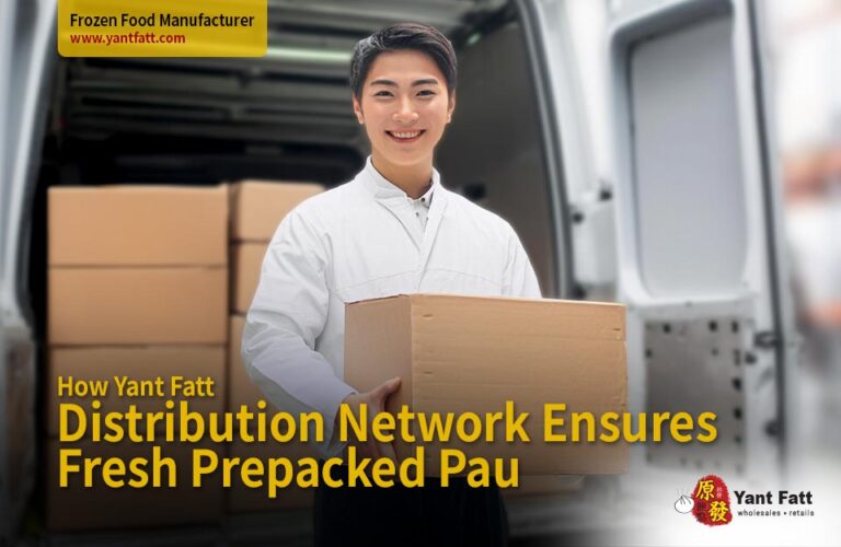 How Yant Fatt Distribution Network Ensures Fresh Prepacked Pau